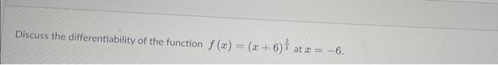 Solved Discuss the differentiability of the function | Chegg.com