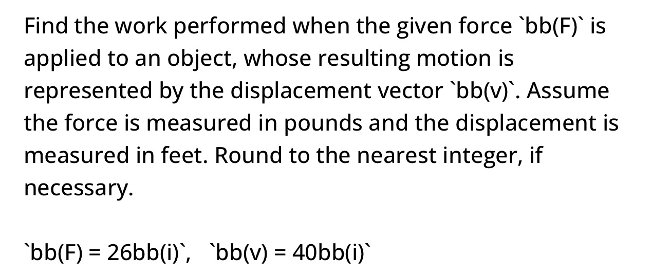 Solved Find the work performed when the given force | Chegg.com