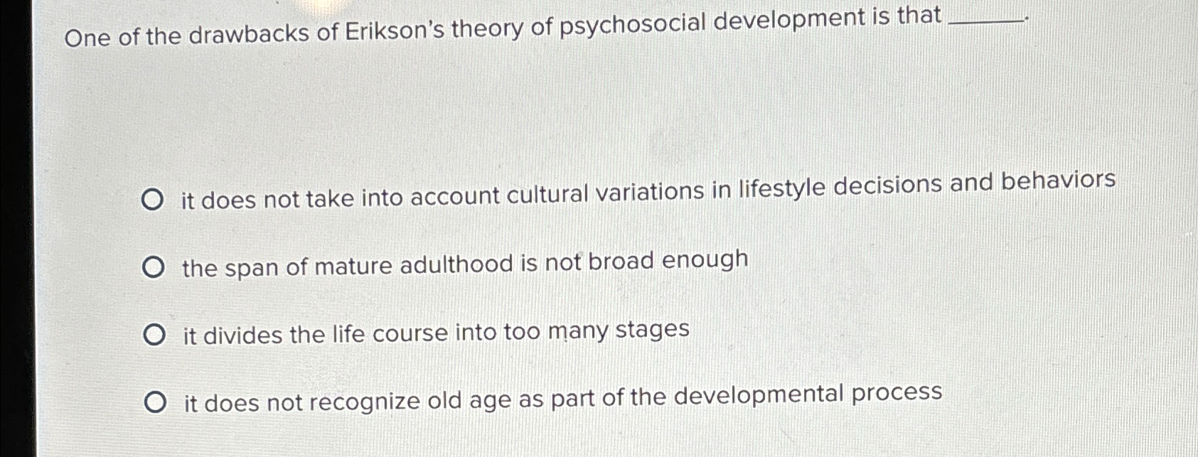 Solved One of the drawbacks of Erikson's theory of | Chegg.com