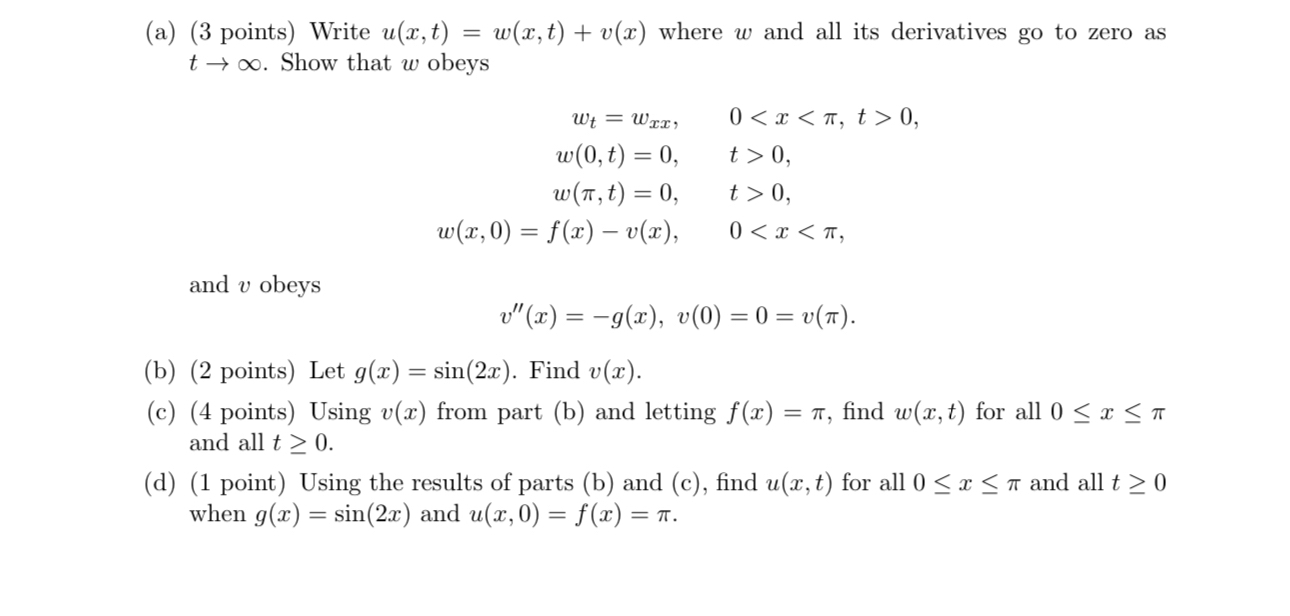 Solved (a) (3 ﻿points) ﻿Write u(x,t)=w(x,t)+v(x) ﻿where w | Chegg.com