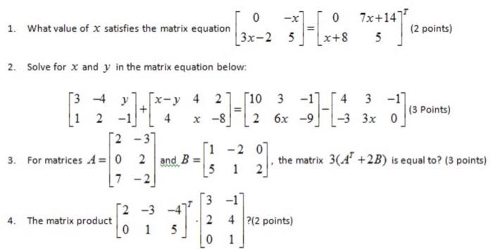 Solved 0 1. What value of x satisfies the matrix equation | Chegg.com