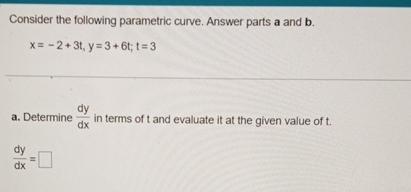 Solved Consider the following parametric curve. Answer parts | Chegg.com