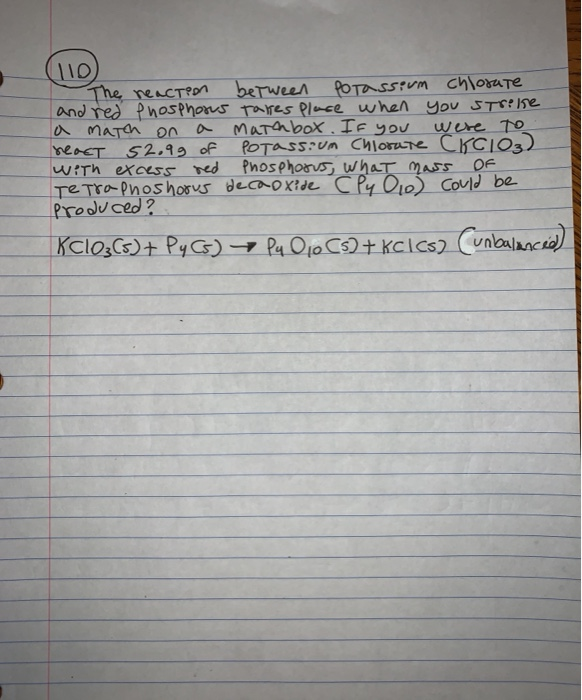 Solved 110 The reaction between Potassium chlorate and red | Chegg.com