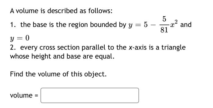 Solved A volume is described as follows: 1. the base is the | Chegg.com