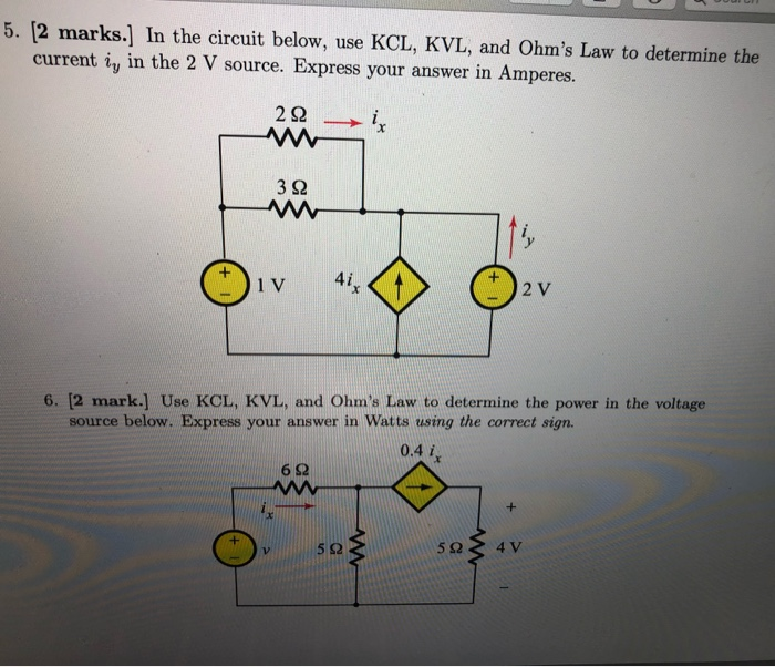 Solved 5. [2 marks. In the circuit below, use KCL, KVL, and | Chegg.com