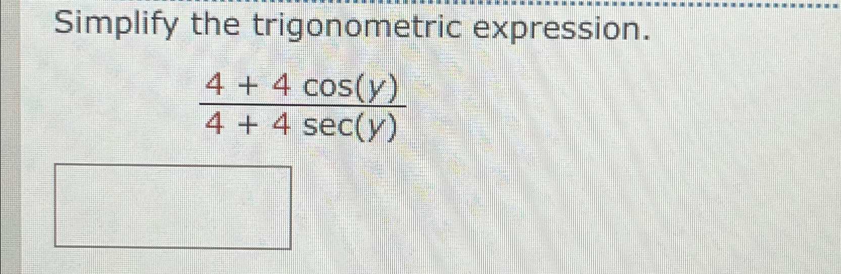 Solved Simplify the trigonometric | Chegg.com