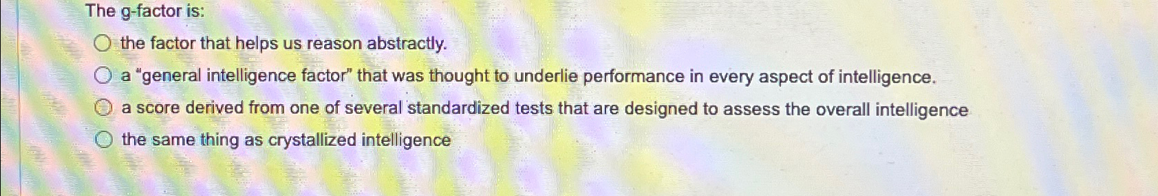 Solved The g-factor is:the factor that helps us reason | Chegg.com