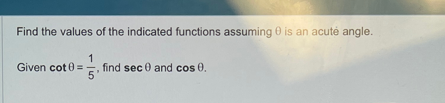 Solved Find the values of the indicated functions assuming θ | Chegg.com