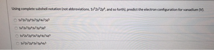 Solved Using complete subshell notation (not abbreviations, | Chegg.com
