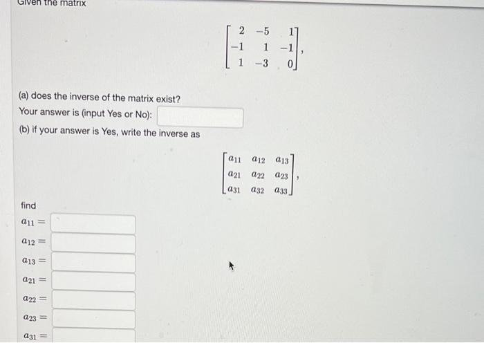 Solved Given the matrix ⎣⎡2−11−51−31−10⎦⎤ (a) does the | Chegg.com