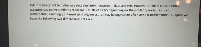 Solved Q4: It is important to define or select similarity | Chegg.com