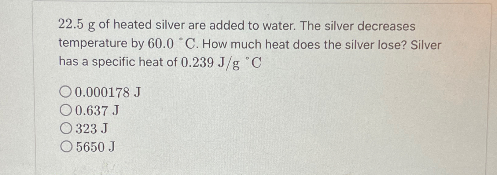 Solved 22.5g ﻿of heated silver are added to water. The | Chegg.com