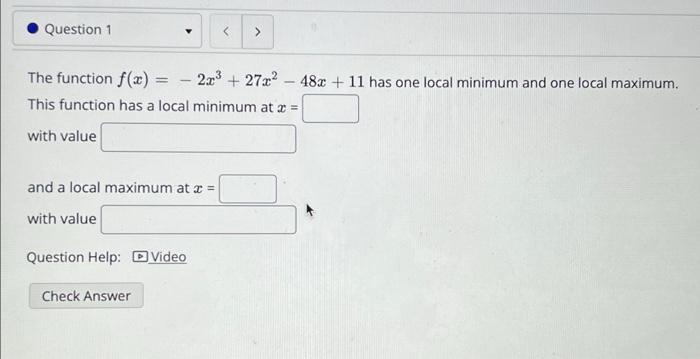 Solved The function f(x)=−2x3+27x2−48x+11 has one local | Chegg.com