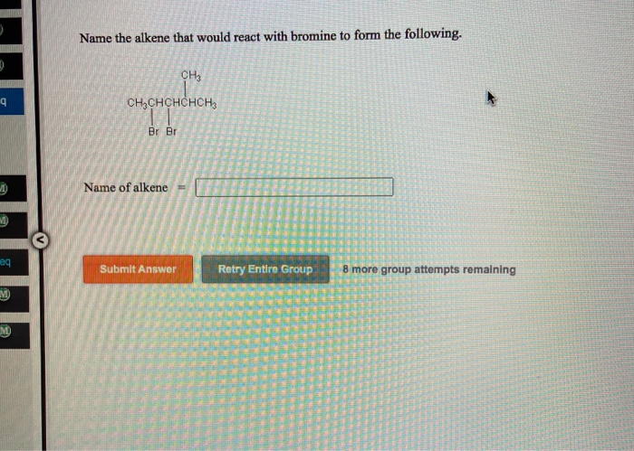 Solved Name the cycloalkene that would react with chlorine | Chegg.com