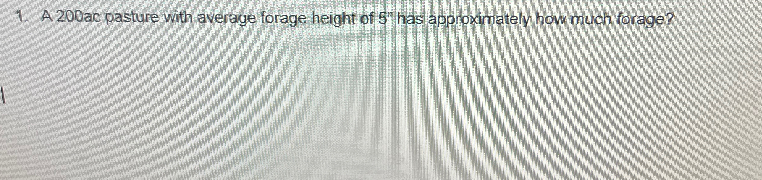 Solved A 200 ﻿ac pasture with average forage height of 5'' | Chegg.com