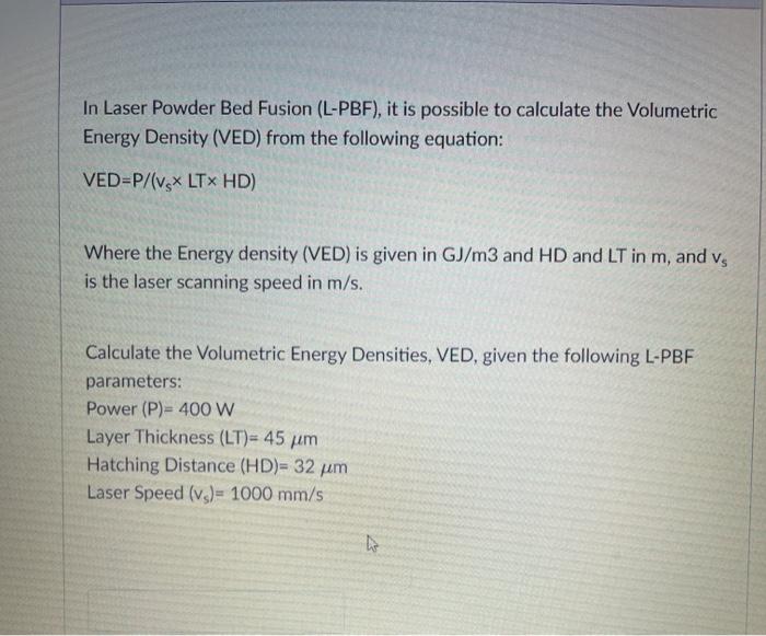 Solved In Laser Powder Bed Fusion (L-PBF), it is possible to | Chegg.com