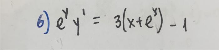 Solved 6) eyy′=3(x+ey)−1 | Chegg.com