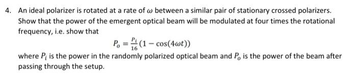 Solved 4. An ideal polarizer is rotated at a rate of w | Chegg.com