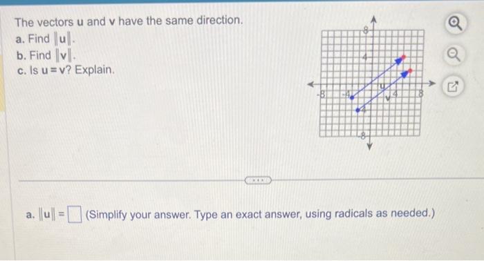 Solved The vectors u and v have the same direction. a. Find | Chegg.com