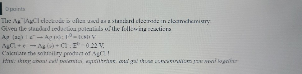 Solved O points The Ag AgCl electrode is often used as a | Chegg.com