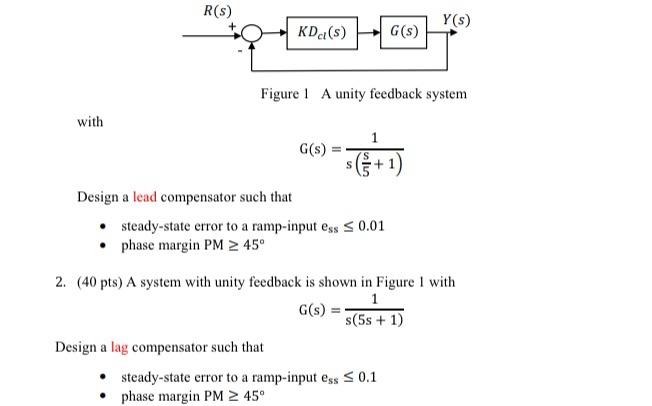 Figure 1 A unity feedback system with G(s)=s(5s+1)1 | Chegg.com