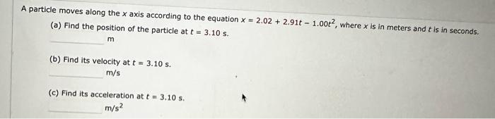 Solved A particle moves along the x axis according to the | Chegg.com