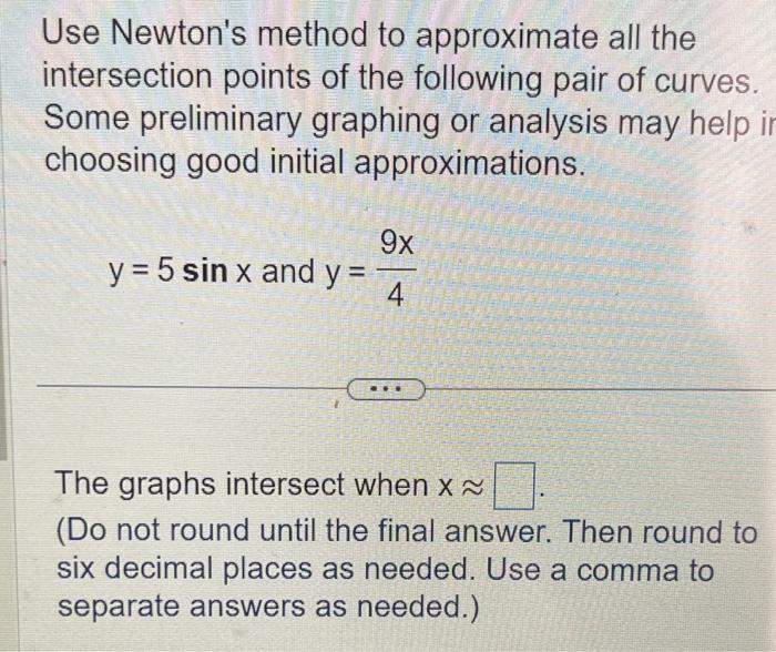 Solved Use Newton's method to approximate all the | Chegg.com