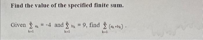 Solved Find the value of the specified finite sum. Given | Chegg.com