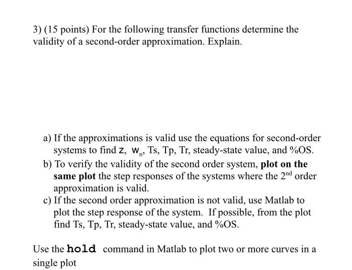 Solved 3) (15 points) For the following transfer functions | Chegg.com Solved 3) (15 points) For the following transfer functions | Chegg.com
