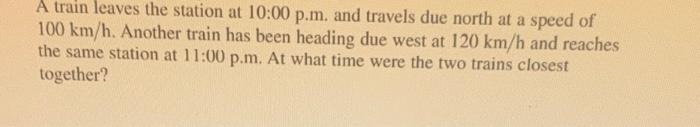 Solved A train leaves the station at 10:00 p.m. and travels | Chegg.com