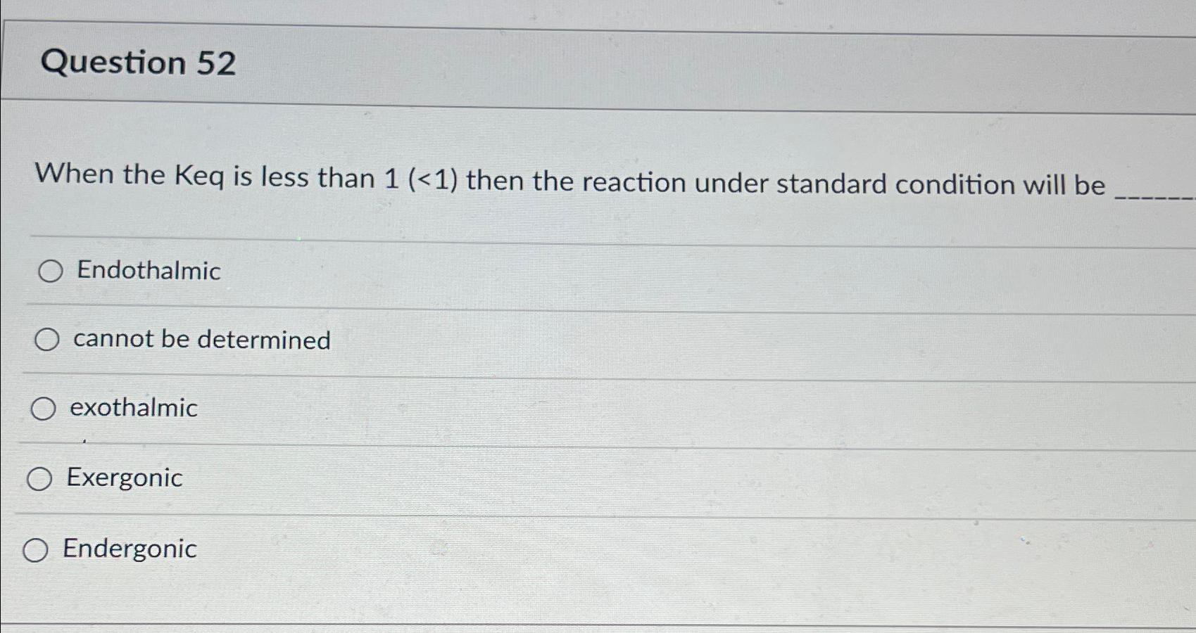 Solved Question 52When the Keq is less than )