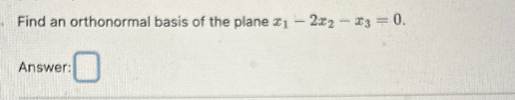 Solved 5.6.2 ﻿Find an orthonormal basis of the plane | Chegg.com