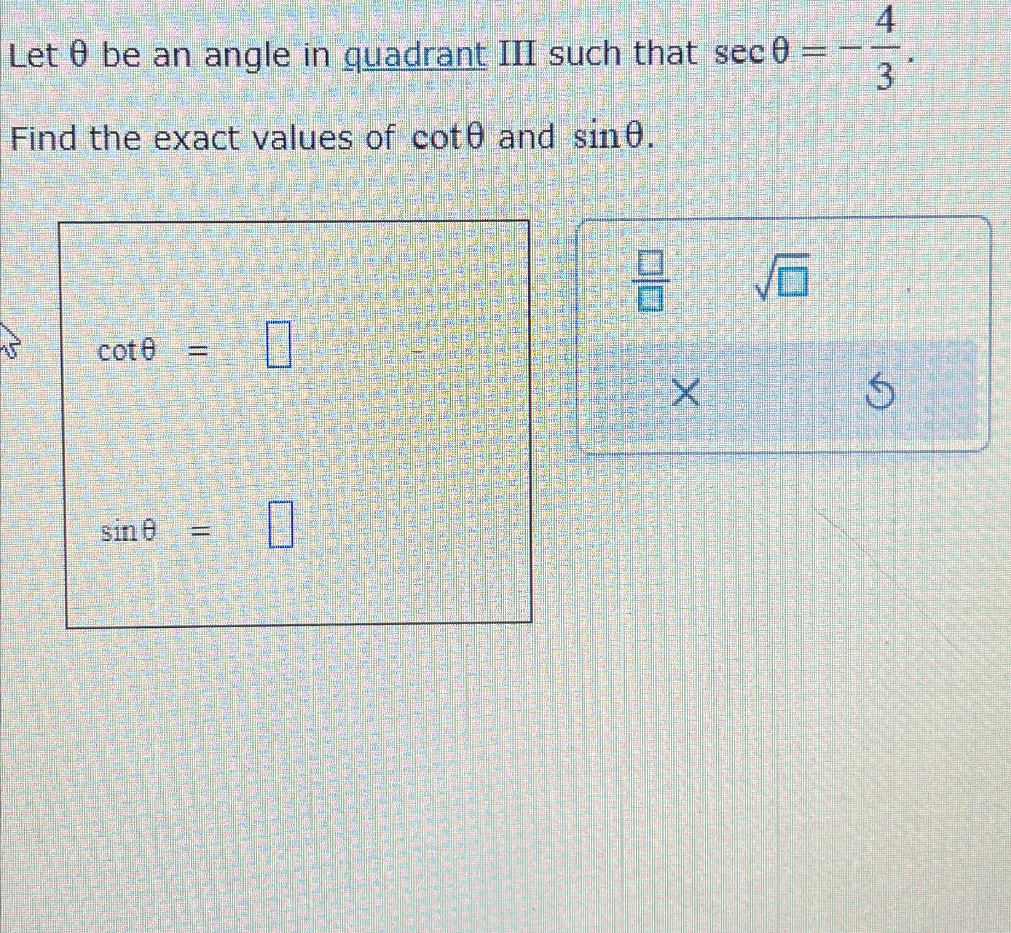 Let θ ﻿be an angle in quadrant III such that | Chegg.com