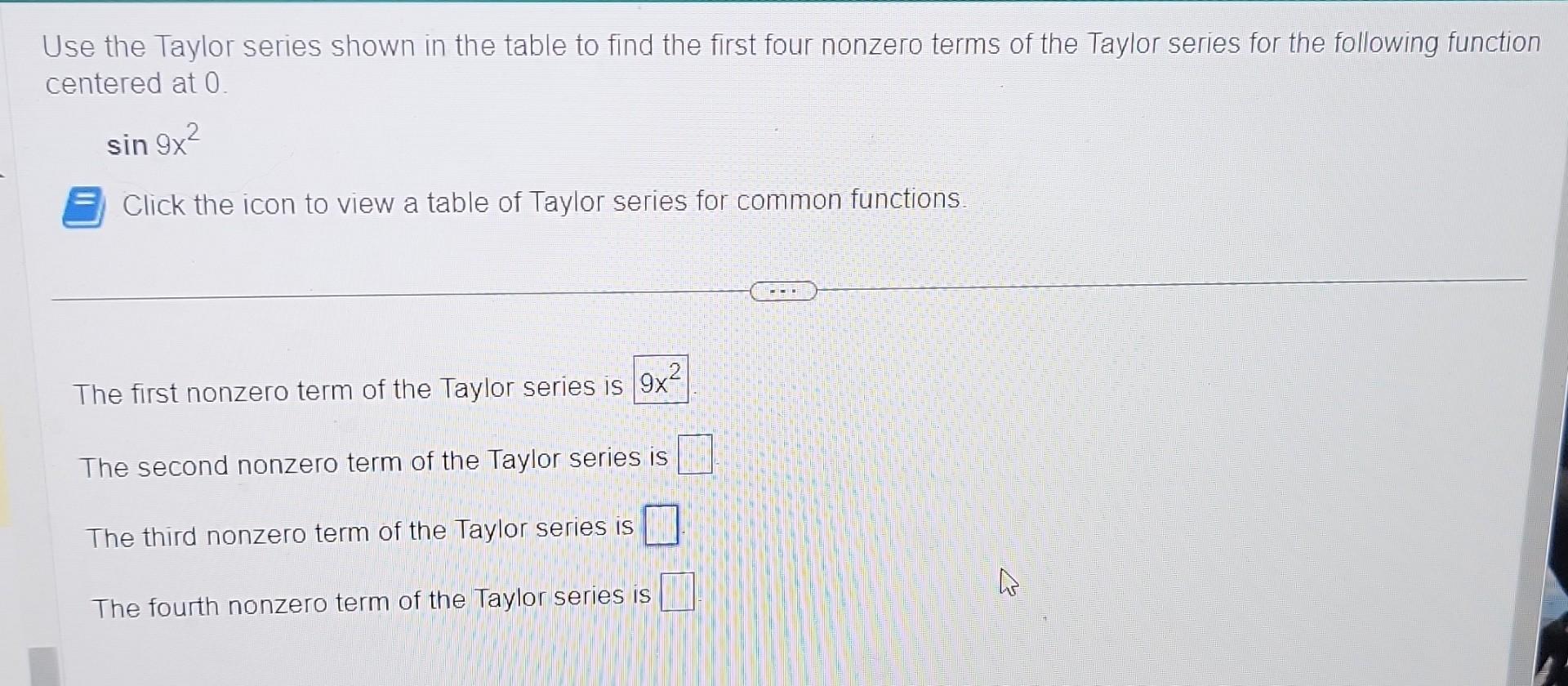 Solved Use the Taylor series shown in the table to find the | Chegg.com