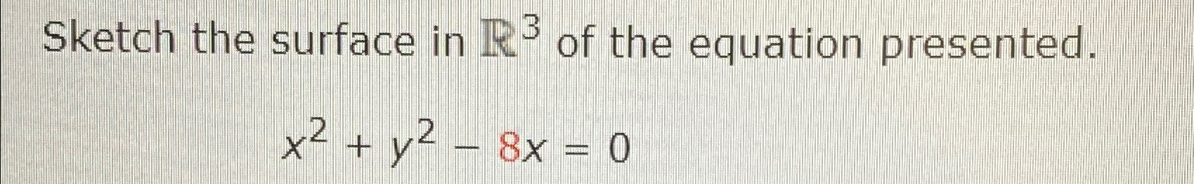 Solved Sketch the surface in R3 ﻿of the equation | Chegg.com