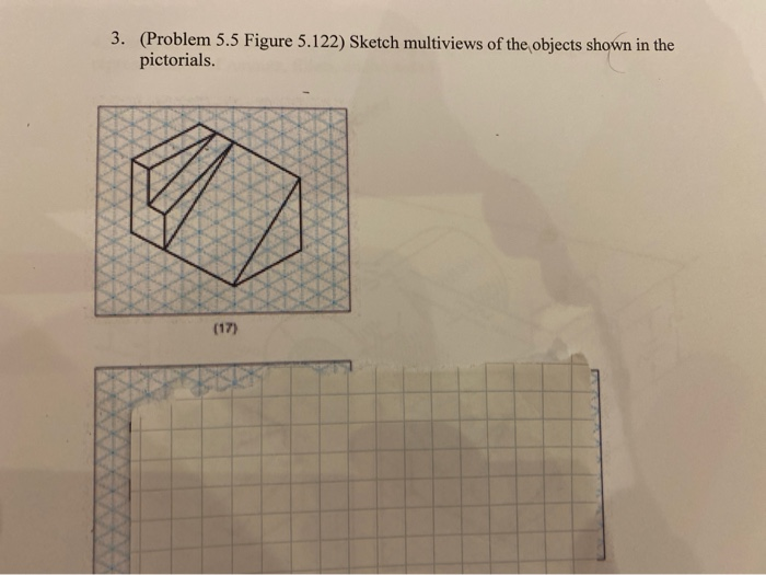 Solved 3. (Problem 5.5 Figure 5.122) Sketch multiviews of | Chegg.com