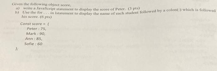 Solved Given the following object score, a) write a | Chegg.com