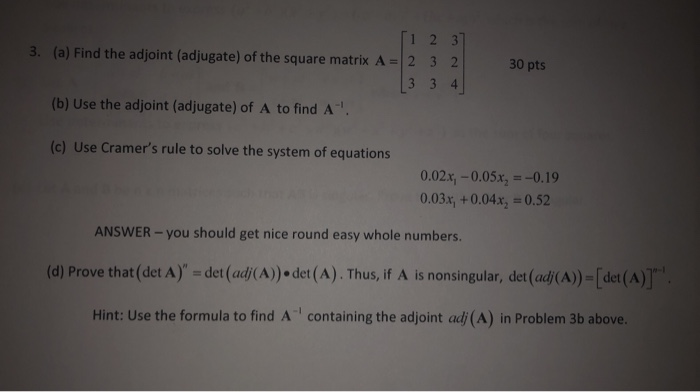 Solved (1 2 3. (a) Find the adjoint (adjugate) of the square | Chegg.com