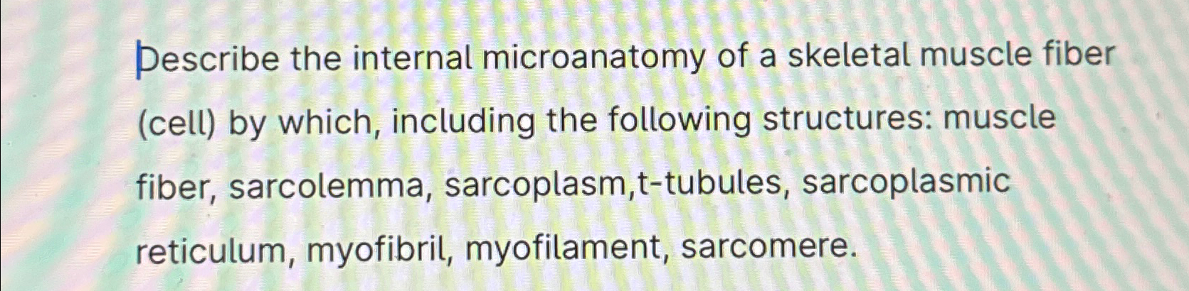 Solved Pescribe the internal microanatomy of a skeletal | Chegg.com