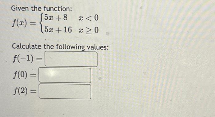 Solved Given the function: f(x)={5x+85x+16x
