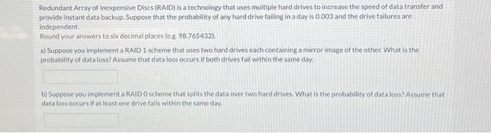 Solved Redundant Array of Inexpensive Discs (RAID) is a | Chegg.com