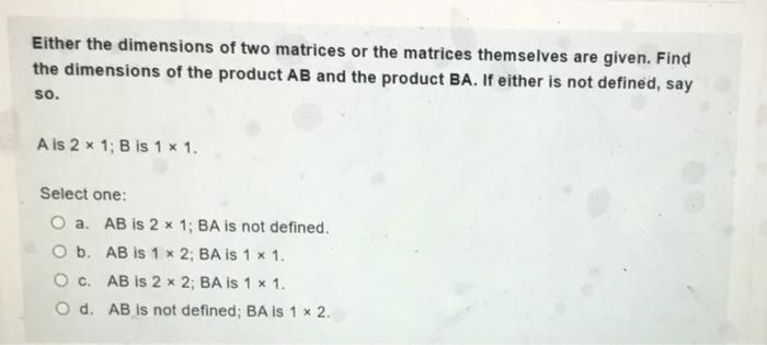 Solved Either the dimensions of two matrices or the matrices | Chegg.com