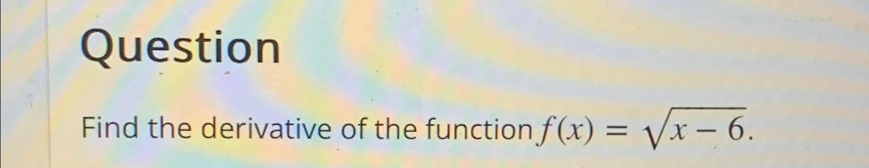 Solved QuestionFind the derivative of the function | Chegg.com