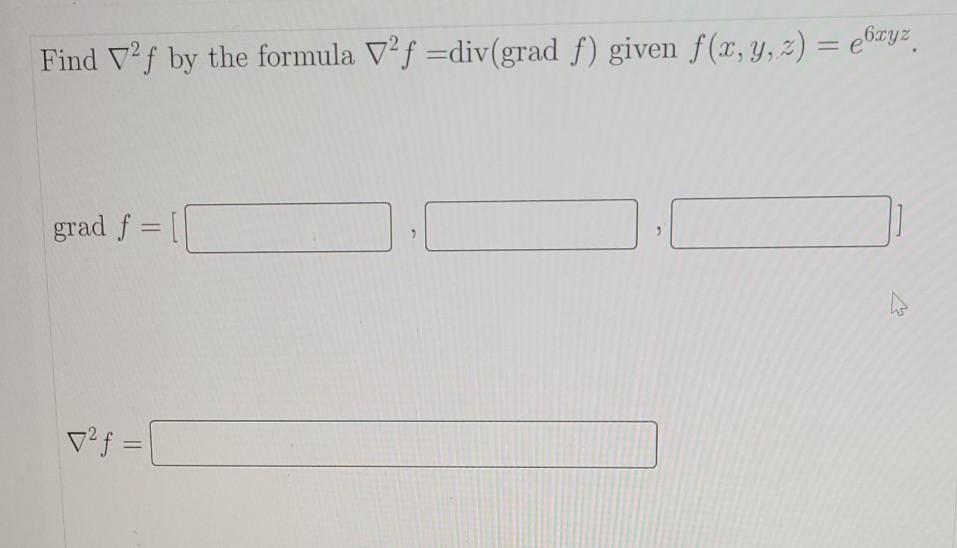 Solved Find v2f by the formula v? f =div(grad f) given f(x, | Chegg.com
