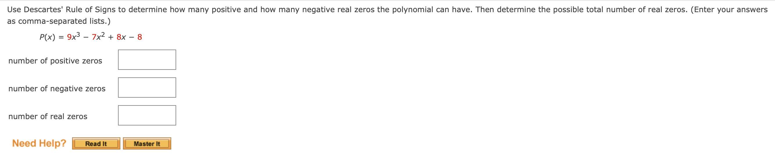 Solved as comma-separated lists.)P(x)=9x3-7x2+8x-8number of | Chegg.com