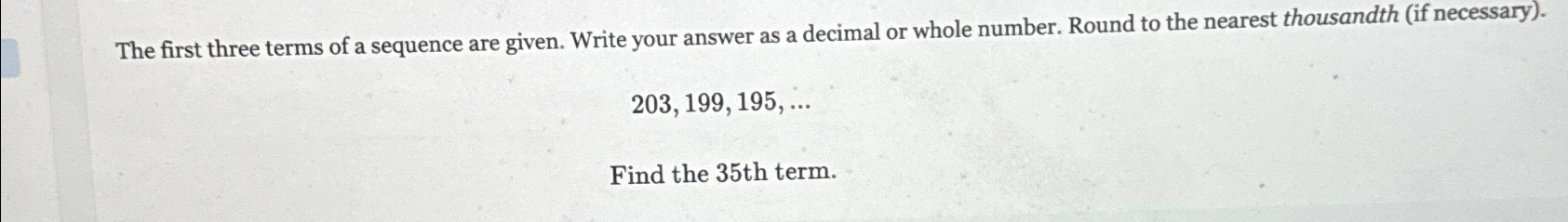 Solved The first three terms of a sequence are given. Write | Chegg.com