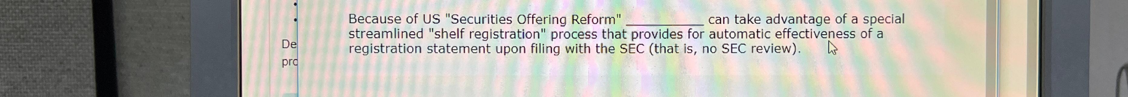 Solved Because of US "Securities Offering Reform" can take | Chegg.com