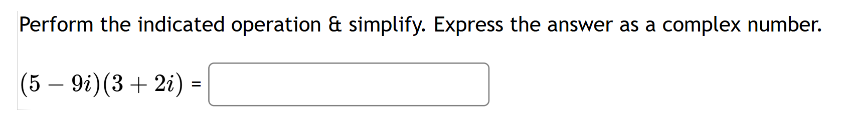 Solved Perform the indicated operation & simplify. Express | Chegg.com