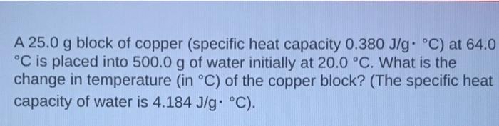 Solved A 25.0 g block of copper (specific heat capacity | Chegg.com