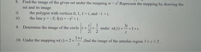 Solved 8. Find the image of the given set under the mapping | Chegg.com